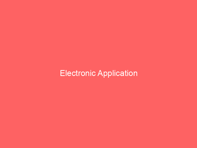 Electronic Application